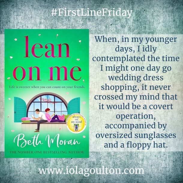 First Line Friday #342 | Lean on Me by Beth Moran