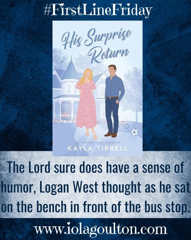 First Line Friday #397 | His Surprise Return by Kayla Tirrell